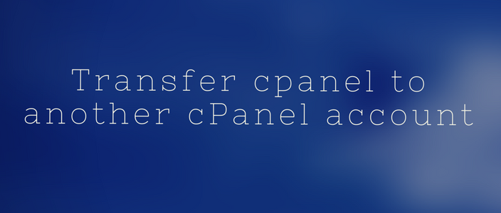 How to Transfer an Account from Another cPanel Hosting
